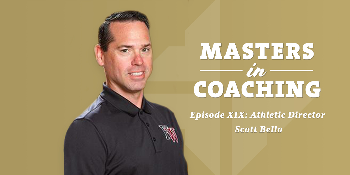 Masters In Coaching Episode XIX: Athletic Director Scott Bello