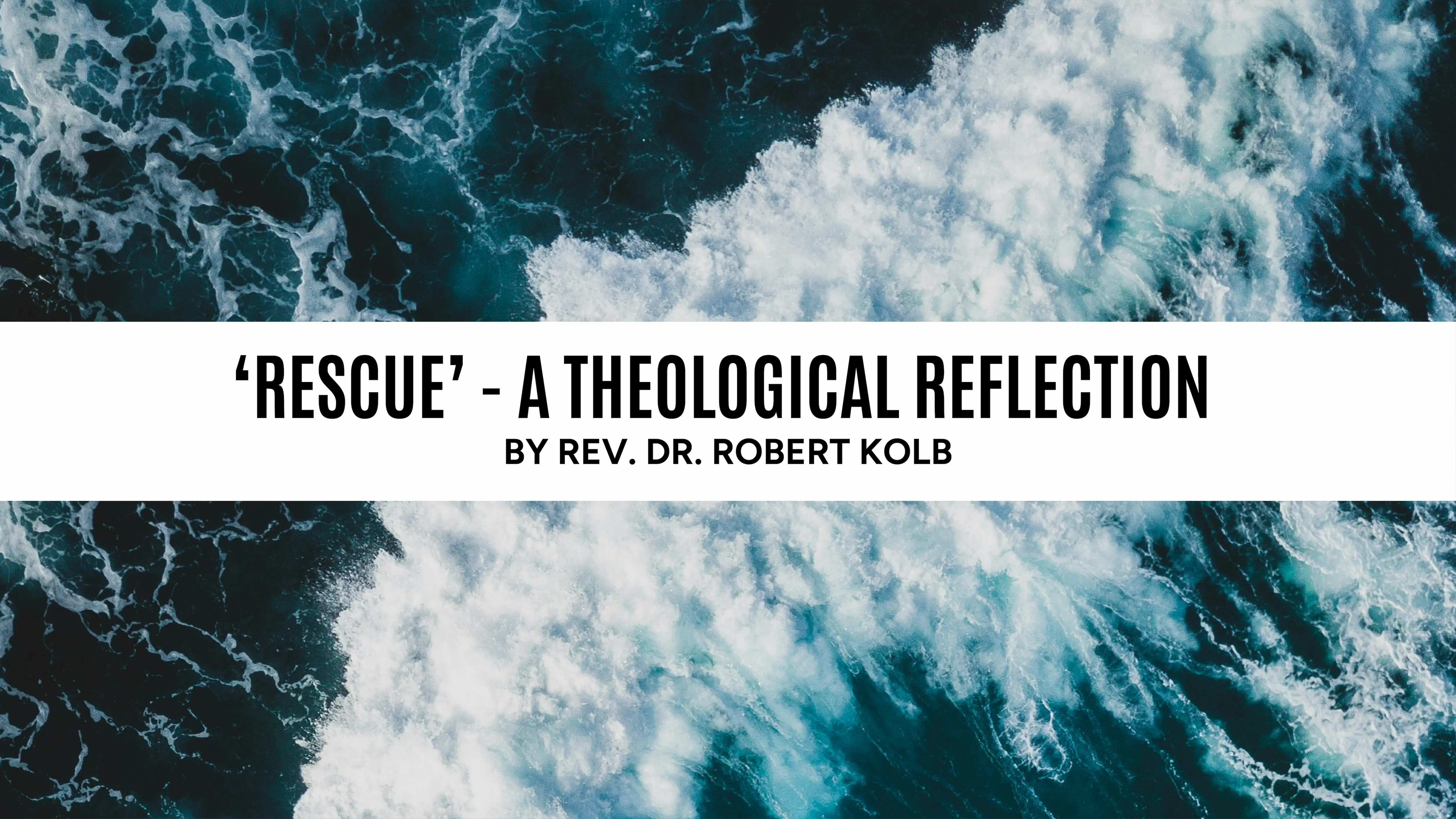 ‘Rescue’ - A Theological Reflection